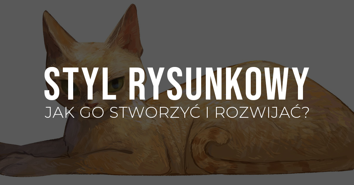 Jak stworzyć i rozwinąć swój styl rysunkowy?